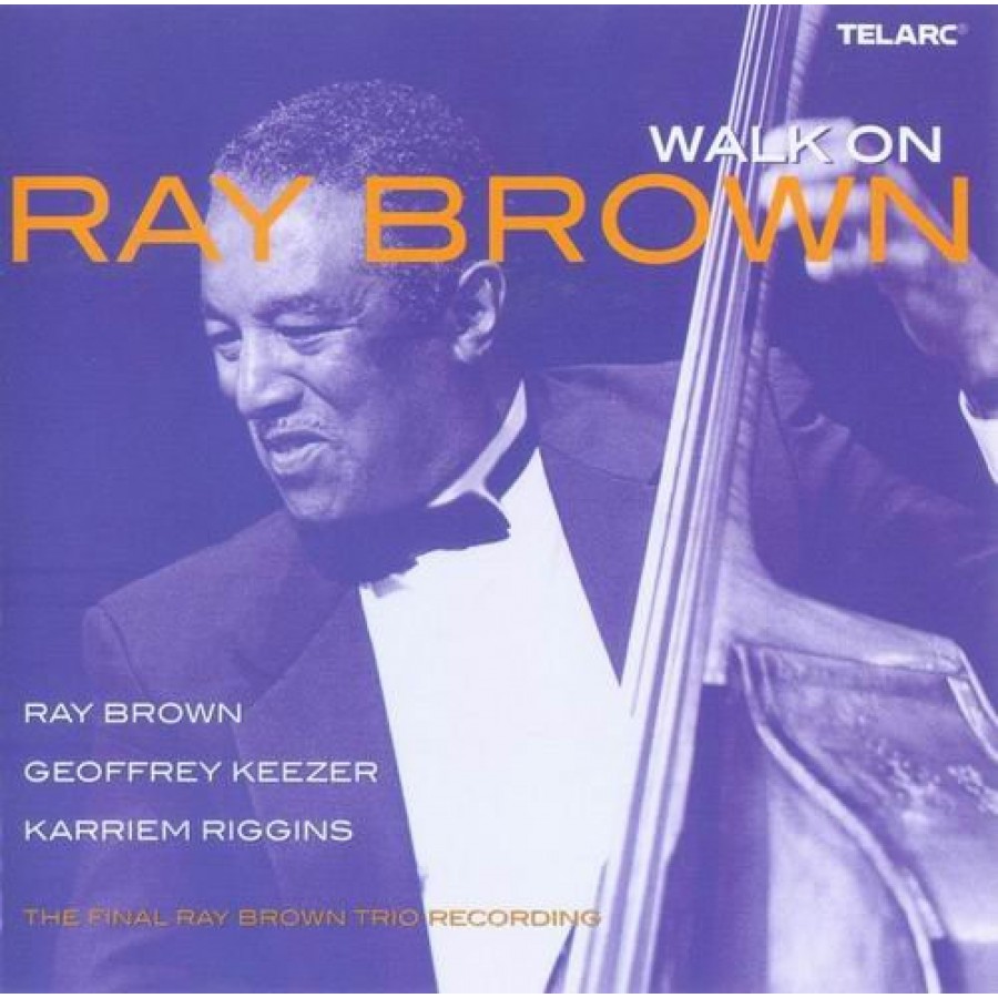 Ray Brown - Walk On - The Final Ray Brown Trio Recording (CD)